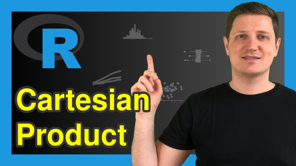 Cartesian Product In R 2 Examples Create A Set Of All Ordered Pairs Cartesian Product In R 2 Examples Create A Set Of All Ordered Pairs